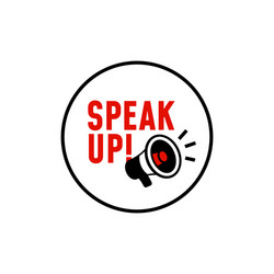 Simple sticker label for speak up campaign Vector Image