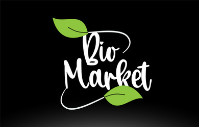 Bio market green word text with leaf icon logo Vector Image