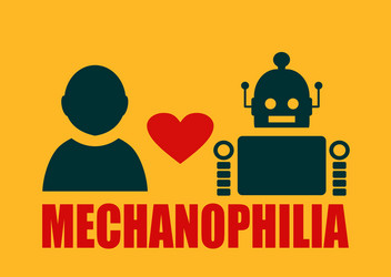 Human and robot relationships mechanophilia text Vector Image