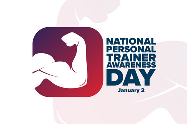 National personal trainer awareness day january 2 Vector Image