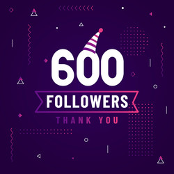 Thank you 600 followers celebration Royalty Free Vector