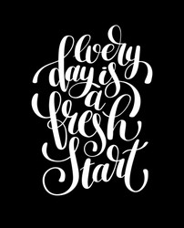Everyday is a fresh start motivational poster Vector Image