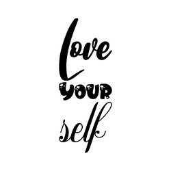 Love yourself black letter quote Royalty Free Vector Image