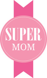Super mom background Royalty Free Vector Image