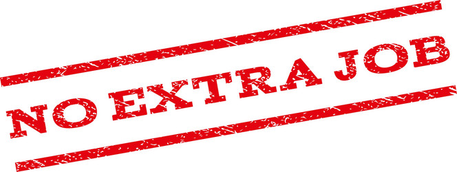 No extra job watermark stamp Royalty Free Vector Image