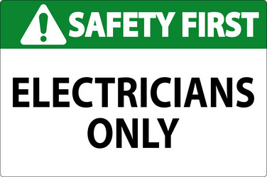 Safety first sign electricians only Royalty Free Vector