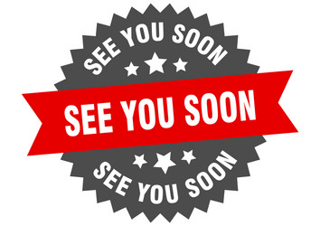 See you soon sticker see you soon label Royalty Free Vector