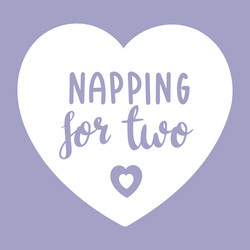 Hand written napping for two quote pregnancy Vector Image