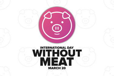 International day without meat march 20 holiday Vector Image