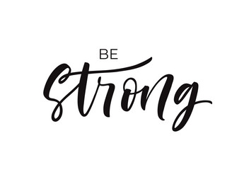 Stay strong motivational calligraphy quote Vector Image