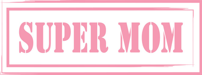 Super mom background Royalty Free Vector Image