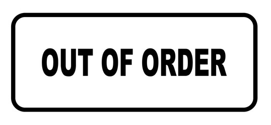 Out of order Royalty Free Vector Image - VectorStock