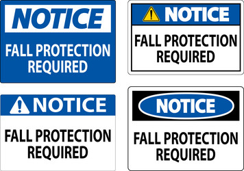 Notice sign fall protection required Royalty Free Vector