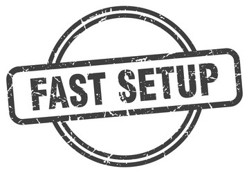 Fast setup stamp label round grunge Royalty Free Vector