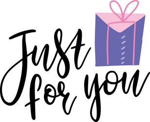 Just for you - hand drawn lettering ink Royalty Free Vector