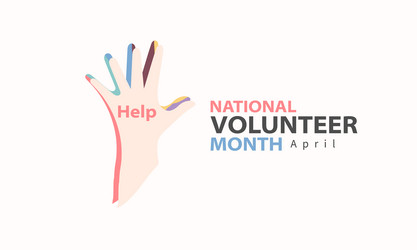April is national volunteer month Royalty Free Vector Image