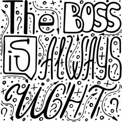 Hand-written lettering the boss is always right Vector Image