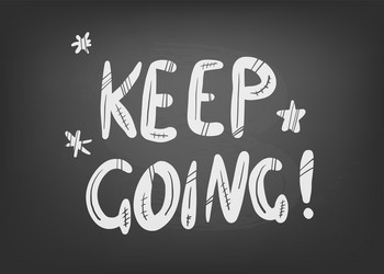 Keep going handwritten creative lettering Vector Image