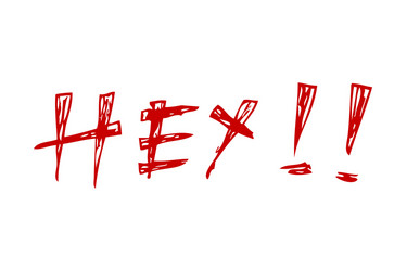 Simple hand draw sketch black lettering hey Vector Image