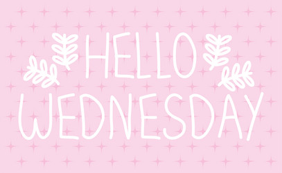 Hello wednesday lettering design Royalty Free Vector Image