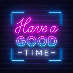 Good things take time neon quote on a brick wall Vector Image