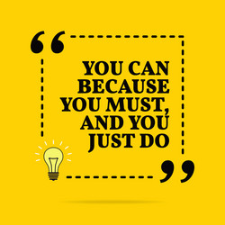 Inspirational motivational quote you must do Vector Image
