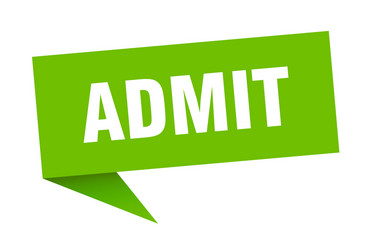 Admit banner speech bubble sign Royalty Free Vector Image