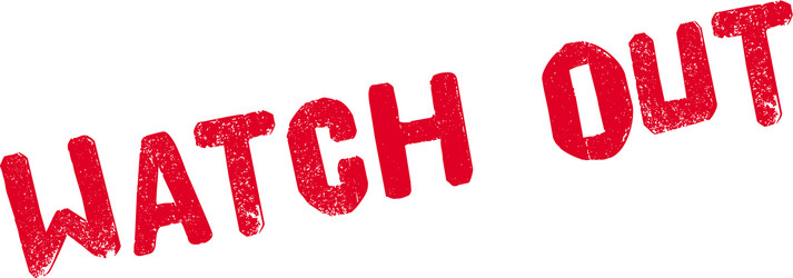 Watch out rubber stamp Royalty Free Vector Image