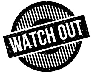 Watch out rubber stamp Royalty Free Vector Image