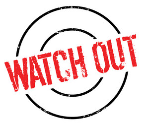 Watch out rubber stamp Royalty Free Vector Image