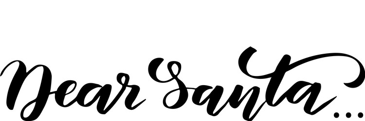 Brush calligraphy dear santa Royalty Free Vector Image