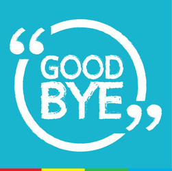 Good bye design Royalty Free Vector Image - VectorStock