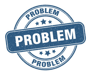Problem stamp label round grunge sign Royalty Free Vector