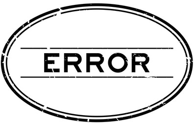 Grunge black error word round rubber seal stamp Vector Image