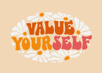 Value yourself more - inspirational quote Vector Image