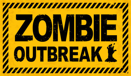 Poster zombie outbreak sign board Royalty Free Vector Image
