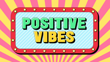 Positive vibes text feel good banner Royalty Free Vector