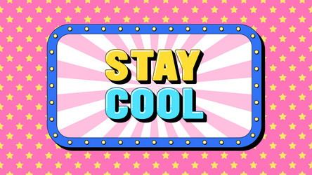 Stay Cool Poster Vector Images (over 330)