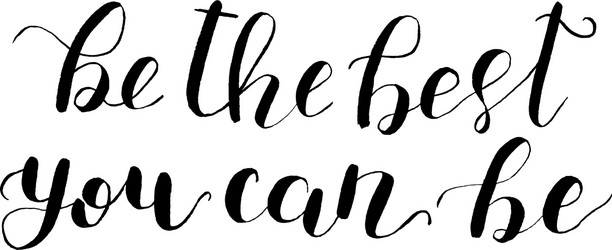 Be the best you can lettering Royalty Free Vector Image