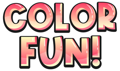Color fun text banner on white background Vector Image
