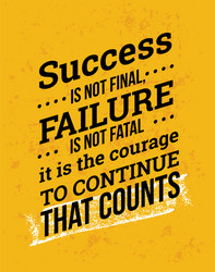 Success is not final failure fatal Royalty Free Vector Image