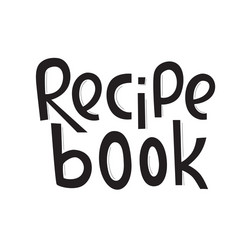 Recipe book handwritten lettering sign Royalty Free Vector