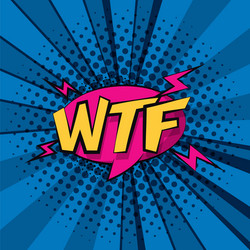 Pop art wtf cartoon Royalty Free Vector Image - VectorStock