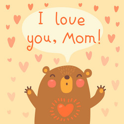 Greeting card for mom with cute bear Royalty Free Vector