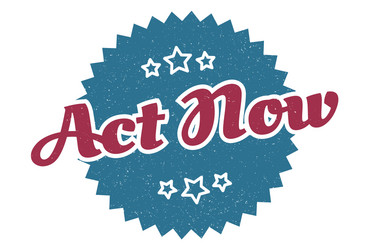 Act now stamp Royalty Free Vector Image - VectorStock