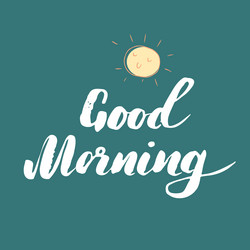 Good morning lettering handwritten sign hand Vector Image