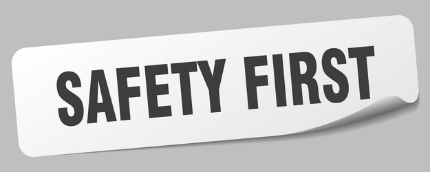 Safety first sticker safety first label Royalty Free Vector