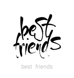You are my best friend calligraphy Royalty Free Vector Image