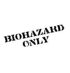 Biohazard only rubber stamp Royalty Free Vector Image