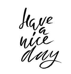 Have a nice day Royalty Free Vector Image - VectorStock